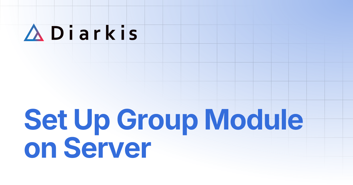 Set Up Group Module on Server | Diarkis Help Center