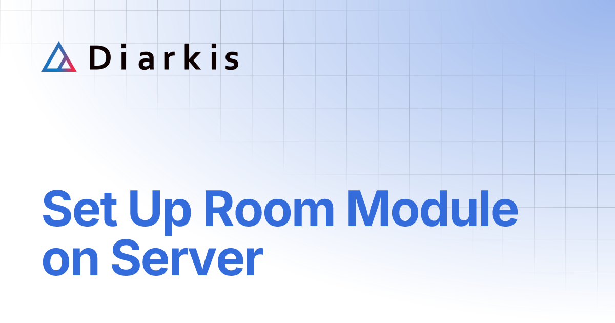 Set Up Room Module on Server | Diarkis Help Center